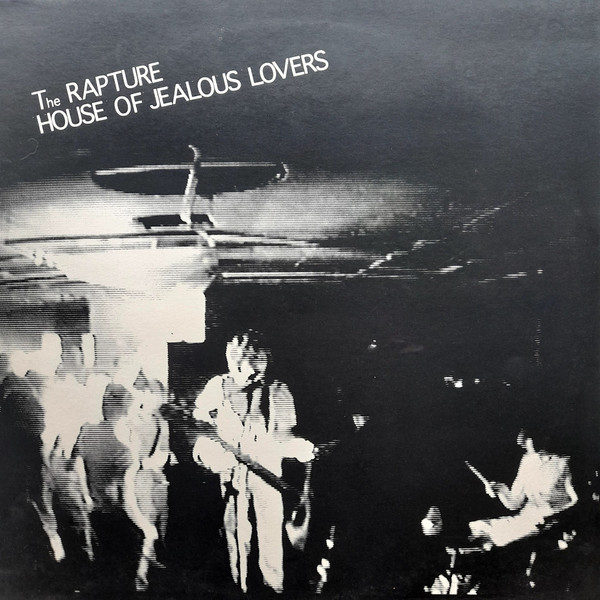 The Rapture – House Of Jealous Lovers – 12″ (2002) – Collective Zine